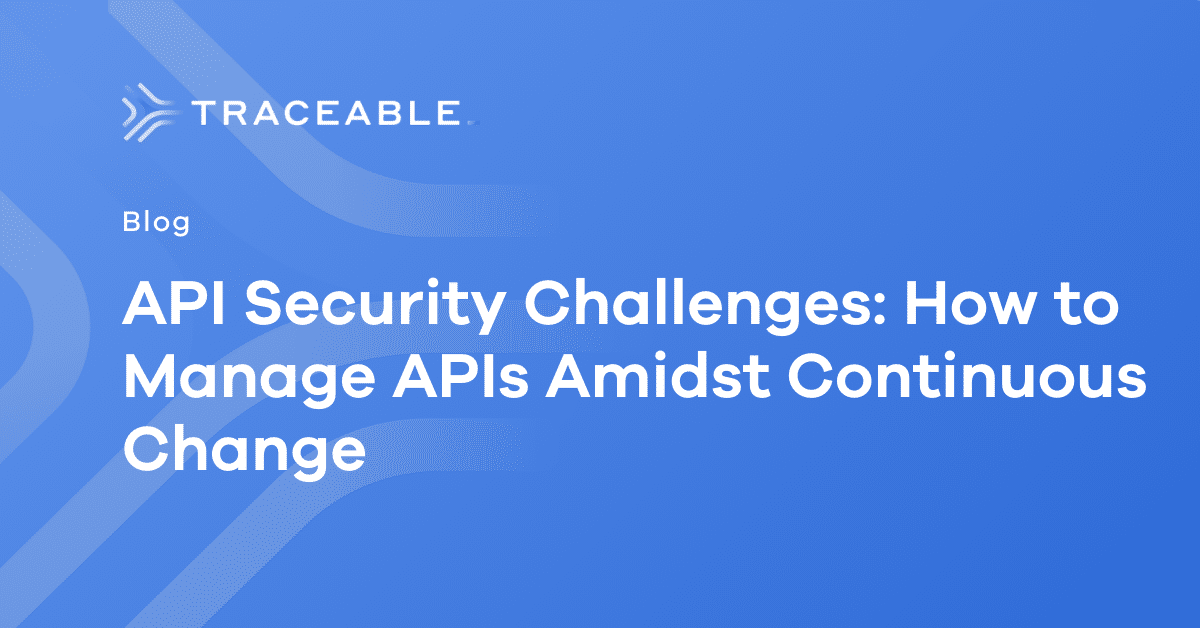 App Security Challenges: API Management | Traceable AI