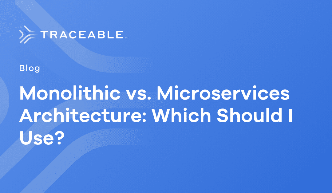Monolithic vs. Microservices Architecture | Traceable App & API Security