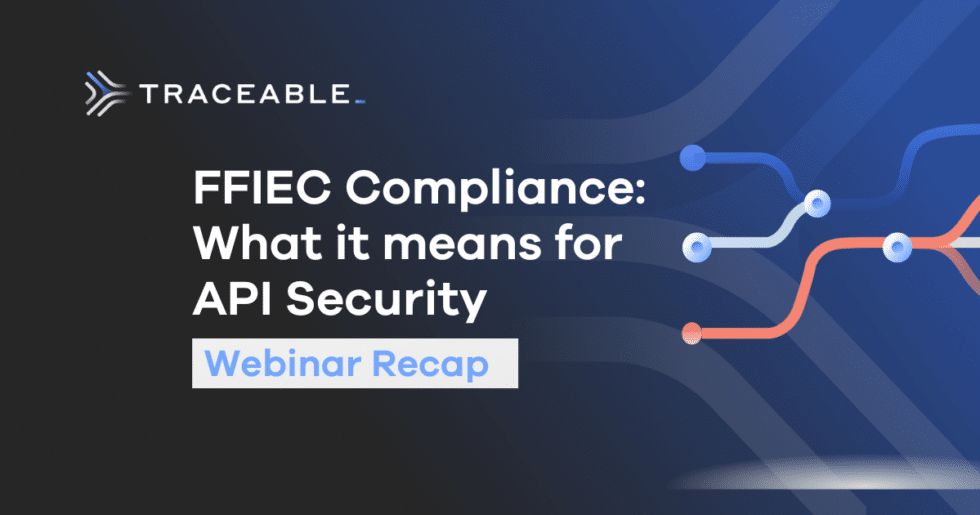 Webinar Recap: FFIEC Compliance and What It Means for API Security ...