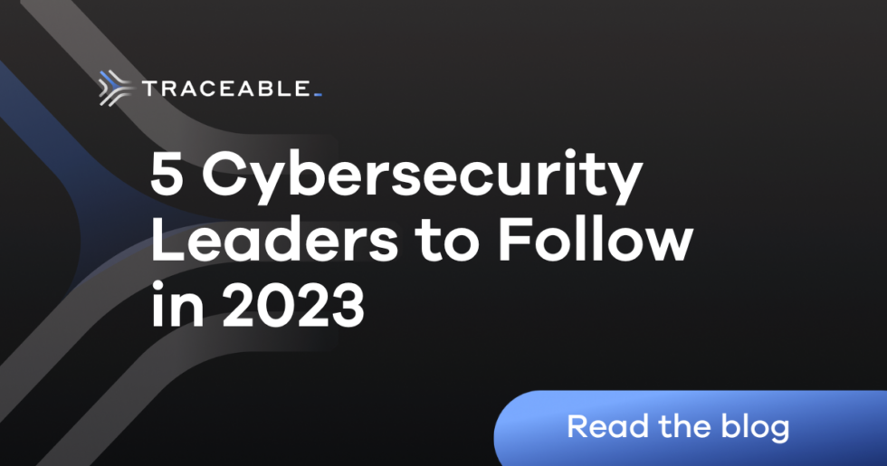 5 Cybersecurity Leaders to Follow in 2023 - Traceable API Security
