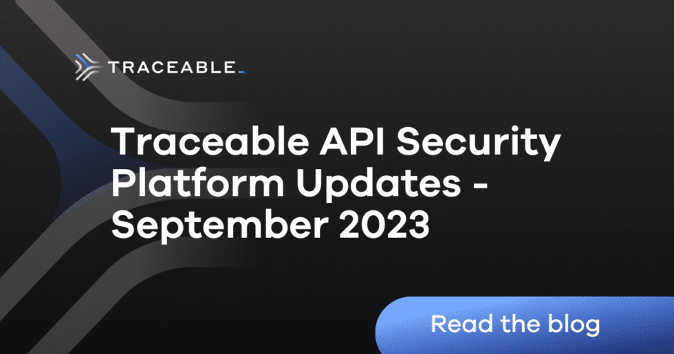 Traceable API Security Platform Updates | September 2023
